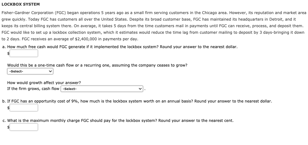 Solved LOCKBOX SYSTEM Fisher-Gardner Corporation (FGC) began | Chegg.com