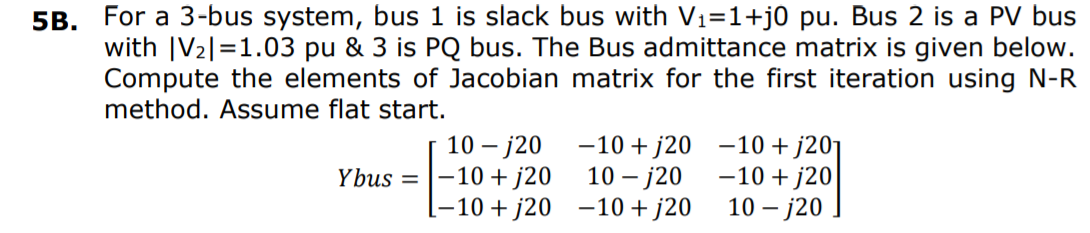 Solved 5B. For a 3-bus system, bus 1 is slack bus with | Chegg.com