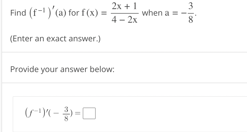 Solved Find (f−1)′(a) for f(x)=4−2x2x+1 when a=−83 (Enter an | Chegg.com
