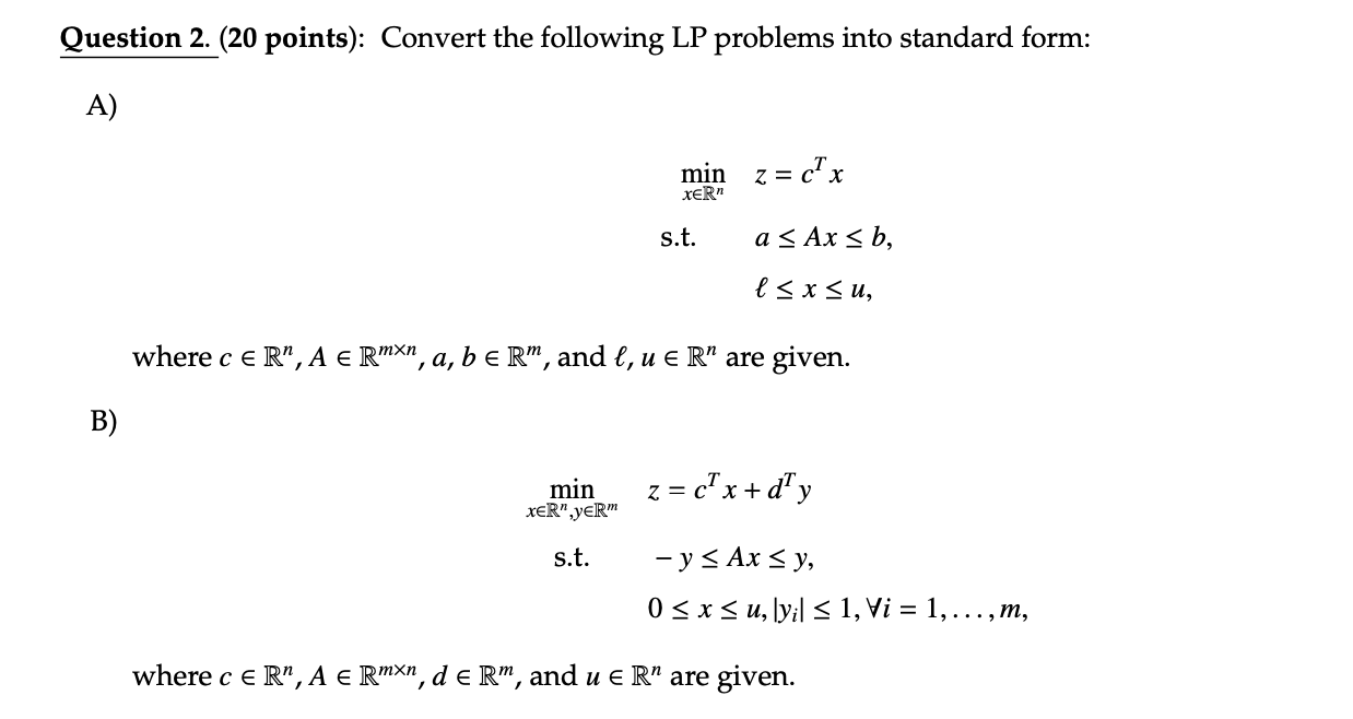 Solved Question 2. (20 points): Convert the following LP | Chegg.com