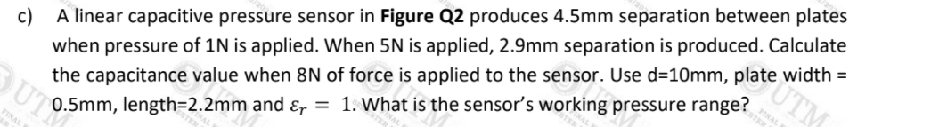 Solved c) A linear capacitive pressure sensor in Figure Q2 | Chegg.com