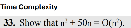 Solved Time ComplexityShow that n2+50n=O(n2). | Chegg.com