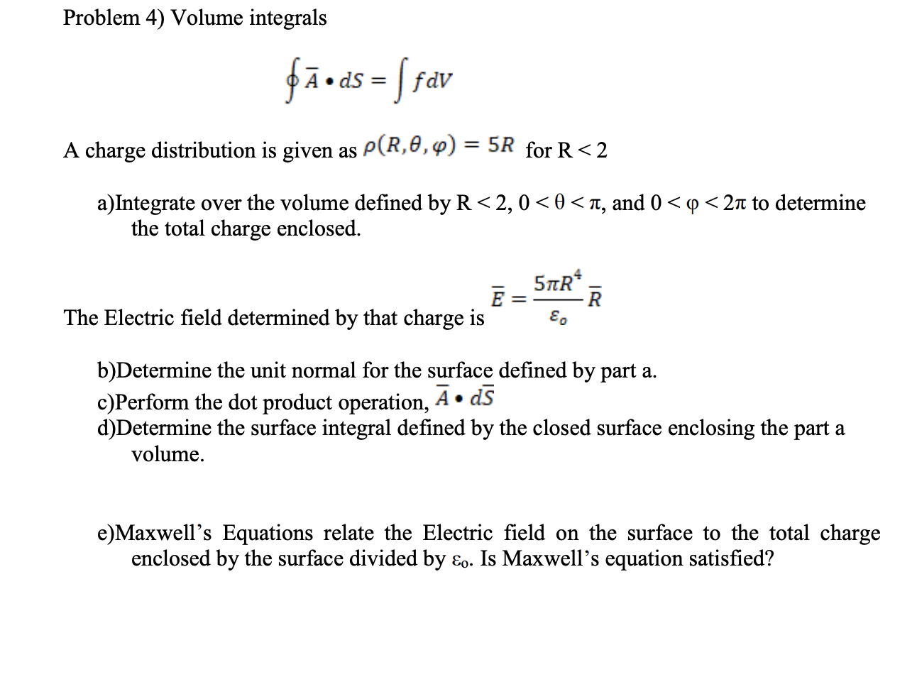 Solved Problem 4) Volume integrals $Ā•ds = [fav = A charge | Chegg.com
