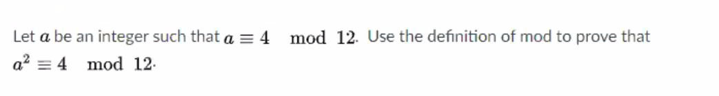 Solved Let a be an integer such that a = 4 mod 12. Use the | Chegg.com