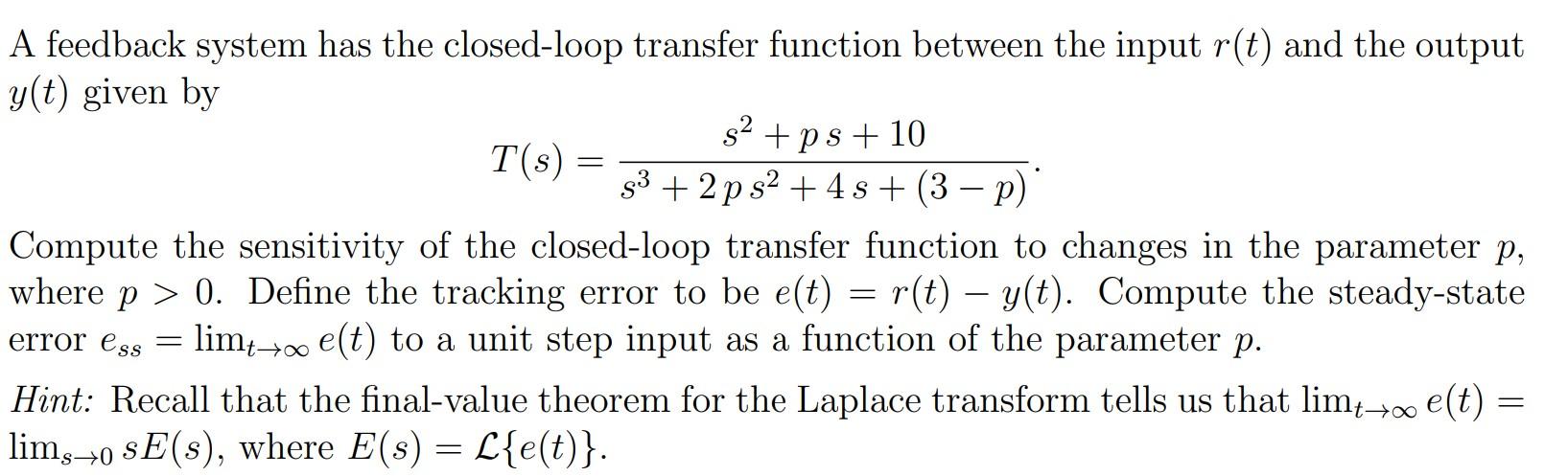 Solved A feedback system has the closed-loop transfer | Chegg.com