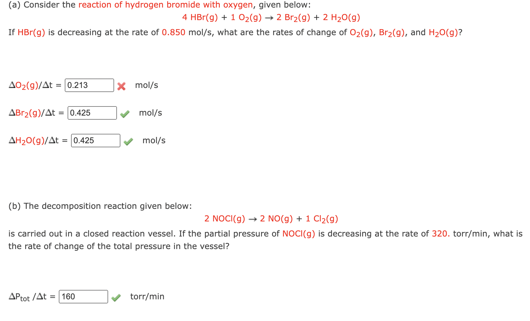 [Solved]: 4HBr(g)+1O2(g)2Br2(g)+2H2O(g) If HBr(g) is decrea