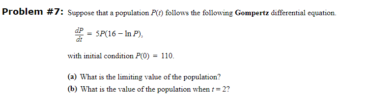 Solved Problem #7: Suppose that a population P(t) follows | Chegg.com