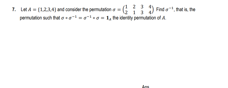 Solved 7. Let A={1,2,3,4} and consider the permutation | Chegg.com