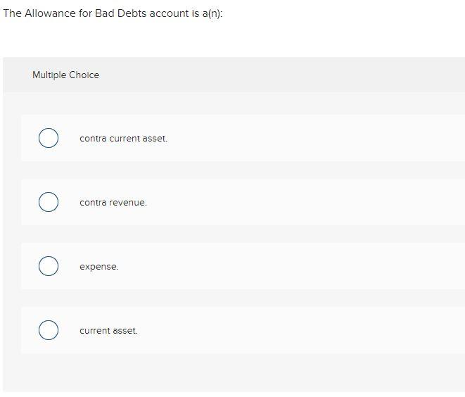 Solved The Allowance for Bad Debts account is a(n): Multiple | Chegg.com