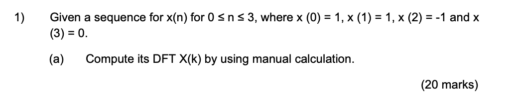 Solved 1) Given a sequence for x(n) for Osns3, where x (0) = | Chegg.com