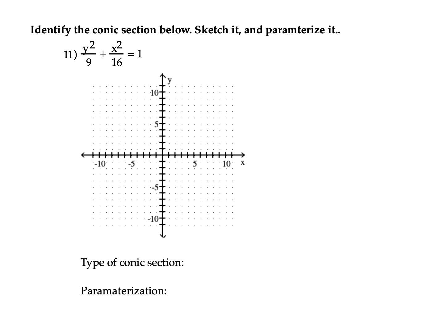 Solved Identify the conic section below. Sketch it, and | Chegg.com