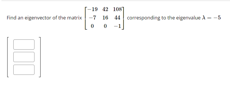 Solved Find an eigenvector of the matrix | Chegg.com