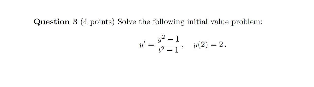 Solved Question 3 (4 points) Solve the following initial | Chegg.com
