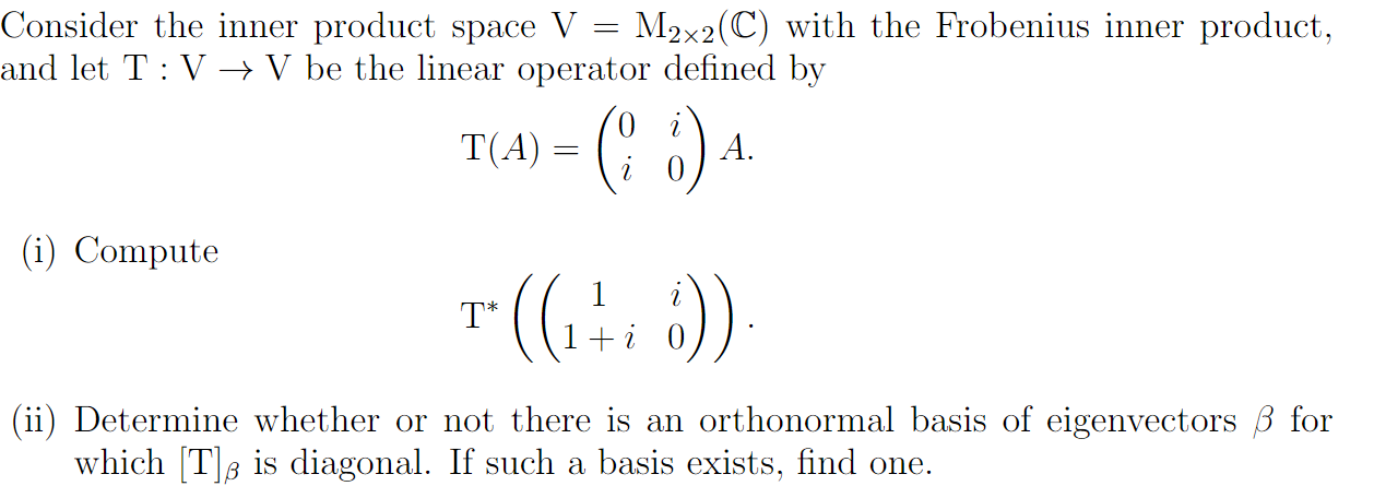 Solved Consider the inner product space V = M2x2(C) with the | Chegg.com