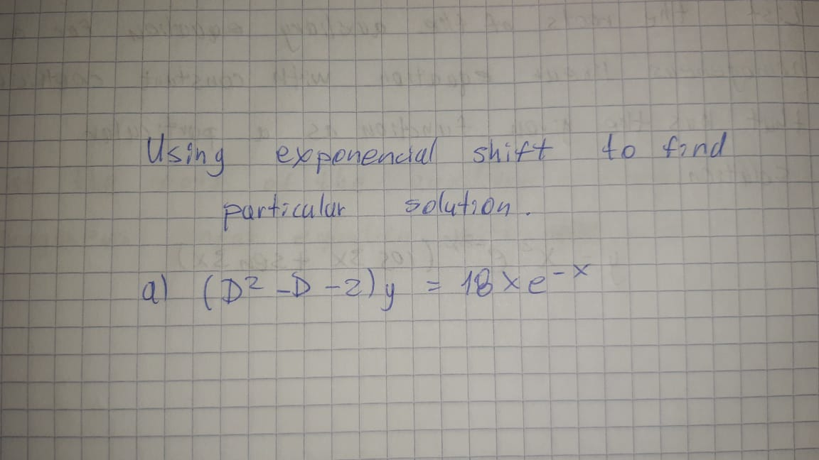 Solved Using to find exponencial shift particular solution | Chegg.com