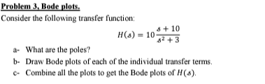 Solved Problem 3, Bode plots. Consider the following | Chegg.com