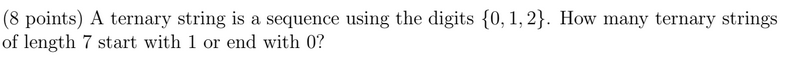 Solved (8 points) A ternary string is a sequence using the | Chegg.com