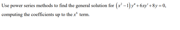 Solved Use power series methods to find the general solution | Chegg.com
