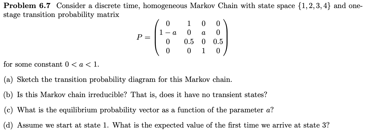 Solved Problem 6.7 Consider a discrete time, homogeneous | Chegg.com