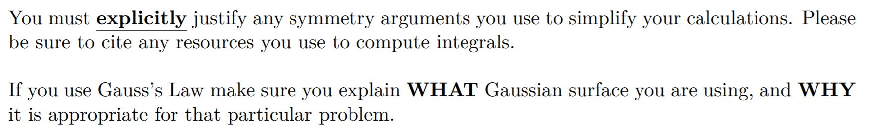 Solved You must explicitly justify any symmetry arguments | Chegg.com