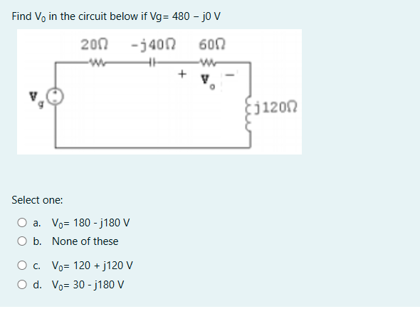 Solved Find V0 in ﻿the circuit below if Vg=480-j0VSelect | Chegg.com