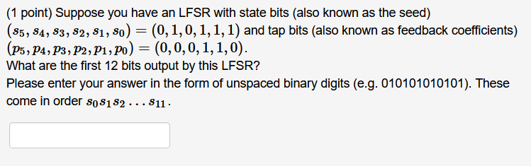 Solved (1 point) Suppose you have an LFSR with state bits | Chegg.com