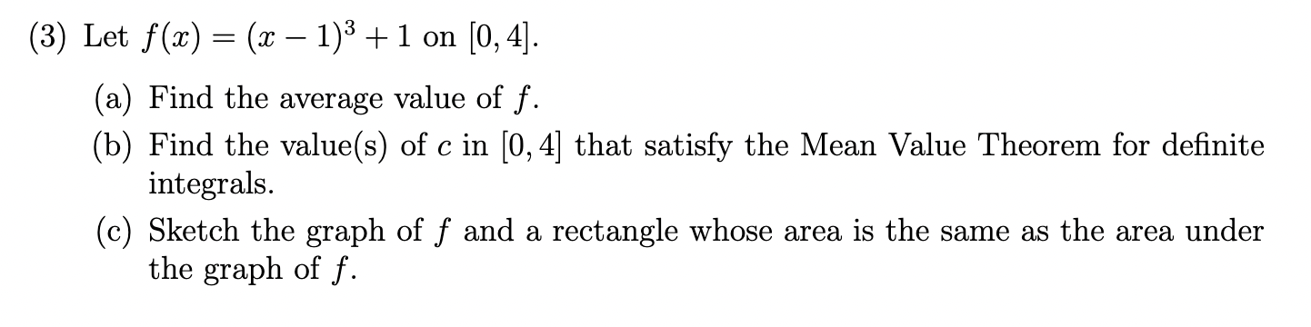 Solved (3) Let f(x)=(x−1)3+1 on [0,4]. (a) Find the average | Chegg.com