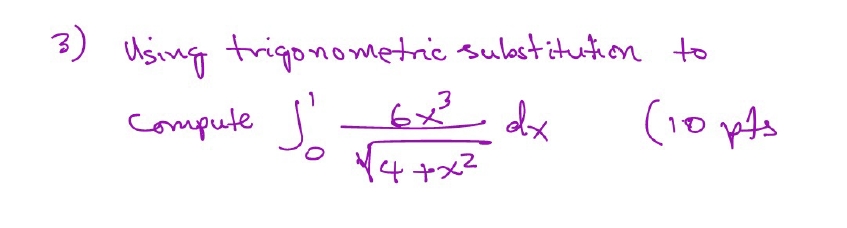 Solved 3) Using trigonometric substitution to compute | Chegg.com