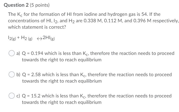 Solved Question 2 (5 points) The Kc for the formation of HI | Chegg.com