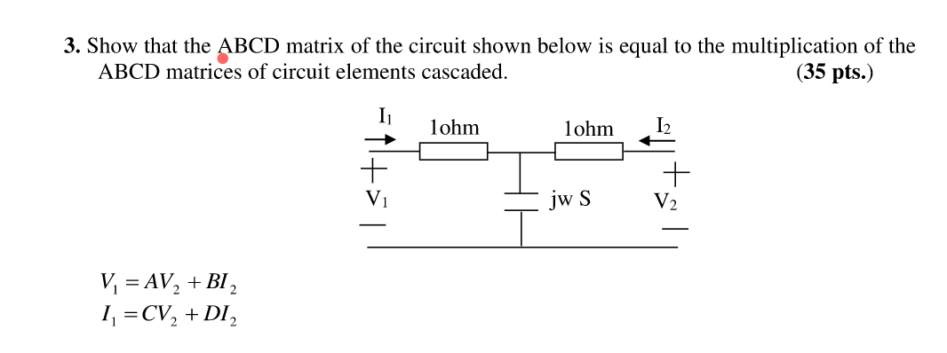 Solved 3. Show that the ABCD matrix of the circuit shown | Chegg.com