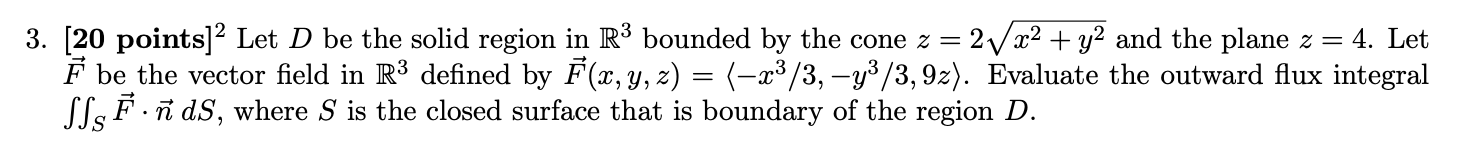 Solved 3. [20 points]? Let D be the solid region in R3 | Chegg.com