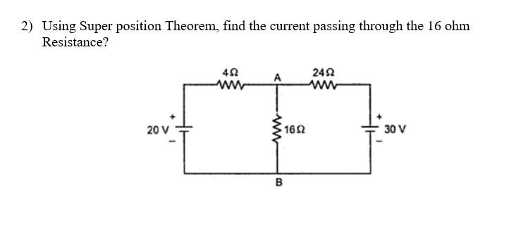 Solved 2) Using Super position Theorem, find the current | Chegg.com