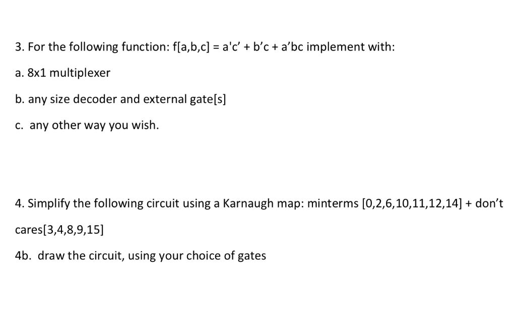 Solved 3. For the following function: f[a,b,c} = a'c' + b'c | Chegg.com