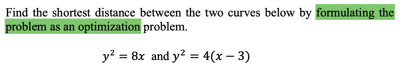 Solved Find the shortest distance between the two curves | Chegg.com