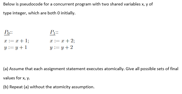 Solved Below is pseudocode for a concurrent program with two | Chegg.com