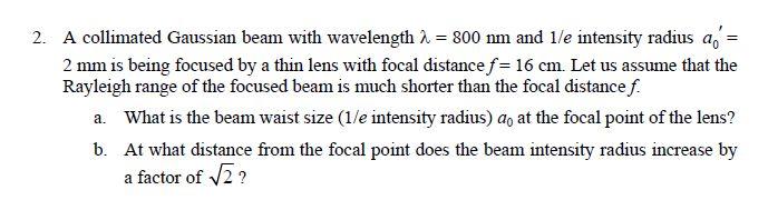 Solved 2. A collimated Gaussian beam with wavelength λ=800 | Chegg.com