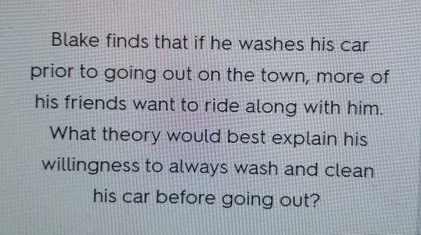 Solved Blake Finds That If He Washes His Car Prior To Going
