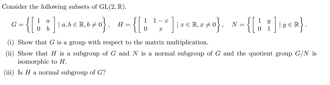 Solved Consider the following subsets of GL(2,R). | Chegg.com