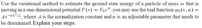 Solved Use The Variational Method To Estimate The Ground