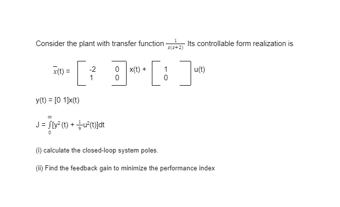Solved Consider the plant with transfer function s(s+2)1 Its | Chegg.com