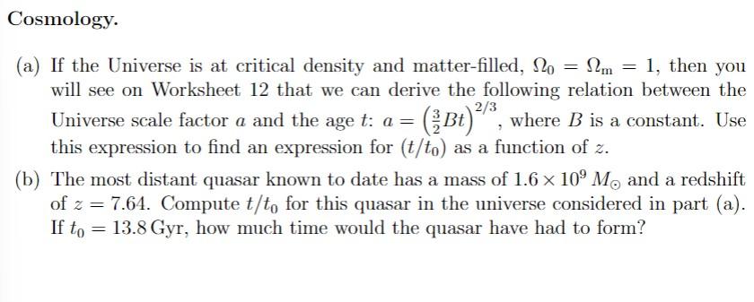 Solved Cosmology. (a) If the Universe is at critical density | Chegg.com