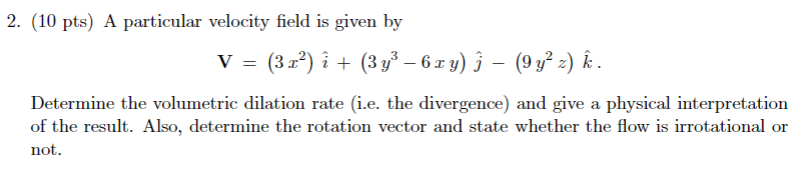 Solved particular velocity field is given by V = (3 x2) ˆi + | Chegg.com