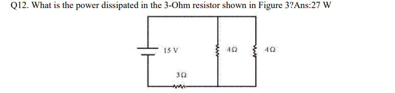 Solved Q12. What is the power dissipated in the 3-Ohm | Chegg.com