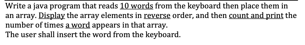Solved Write a java program that reads 10 words from the | Chegg.com
