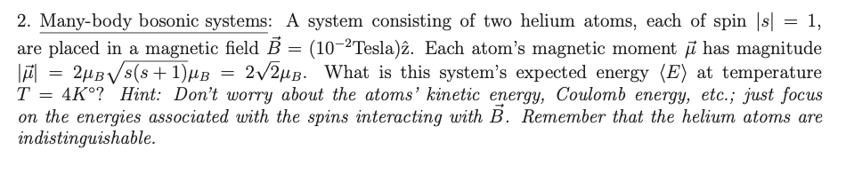 Solved = 2. Many-body bosonic systems: A system consisting | Chegg.com