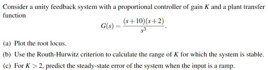 Solved Consider a unity feedback system with a proportional | Chegg.com
