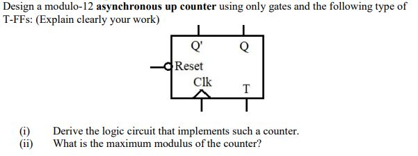 Solved Design a modulo-12 asynchronous up counter using only | Chegg.com