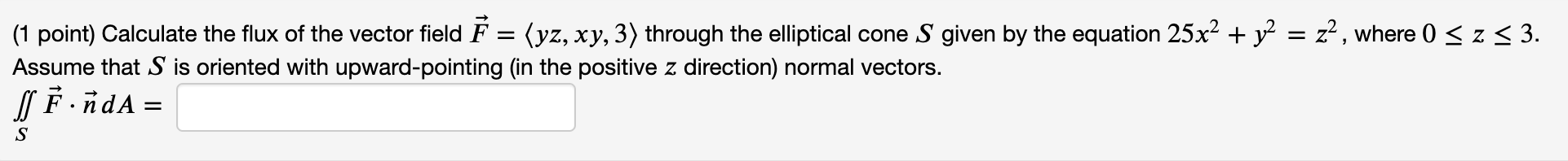Solved (1 point) Calculate the flux of the vector field | Chegg.com