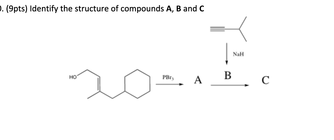Solved 1. (9pts) Identify the structure of compounds A, B | Chegg.com