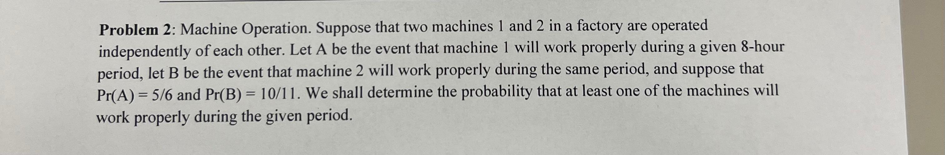 Solved Problem 2: Machine Operation. Suppose that two | Chegg.com